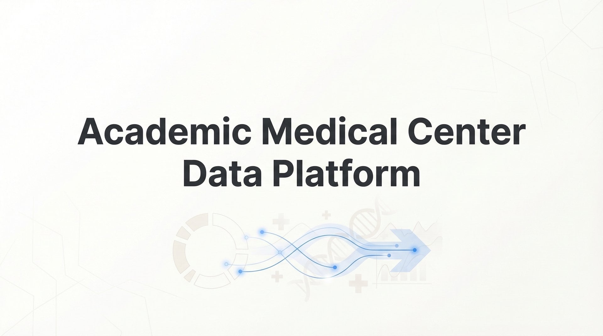Academic Medical Center Data Platform: Complete Guide